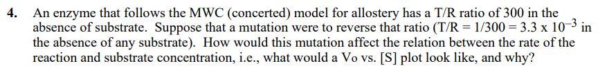 Solved 4. An enzyme that follows the MWC (concerted) model | Chegg.com