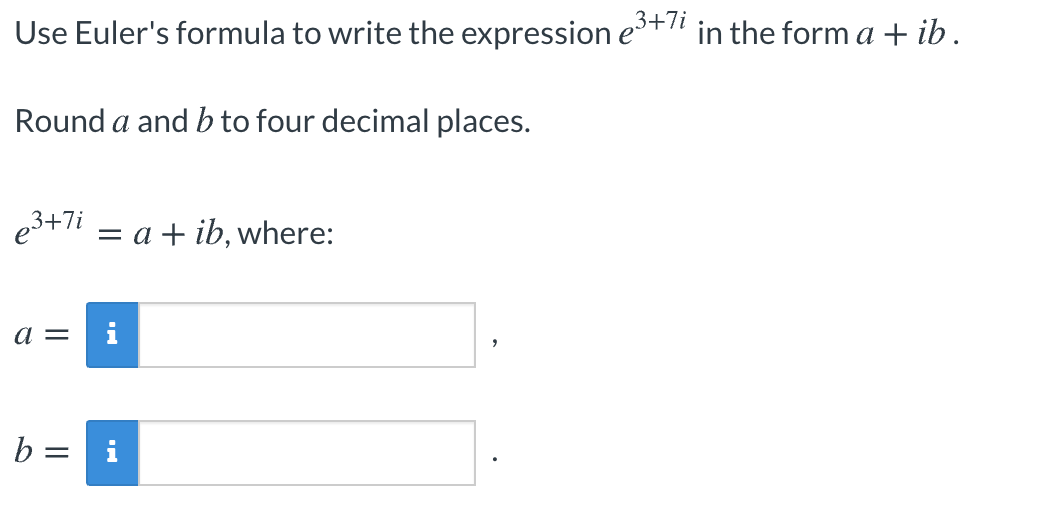 Solved 3+7i Use Euler's formula to write the expression e in | Chegg.com
