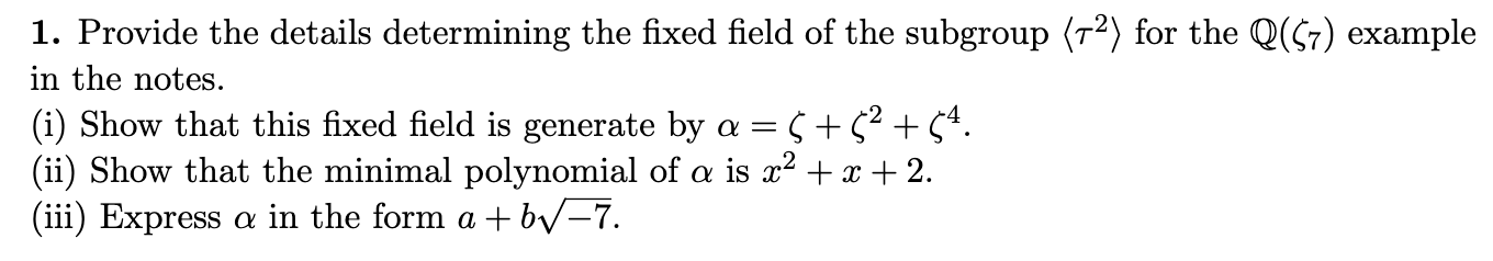 Solved 1. Provide the details determining the fixed field of | Chegg.com