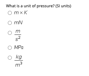 Solved What is a unit of pressure? (sl units) От хK O MN m | Chegg.com