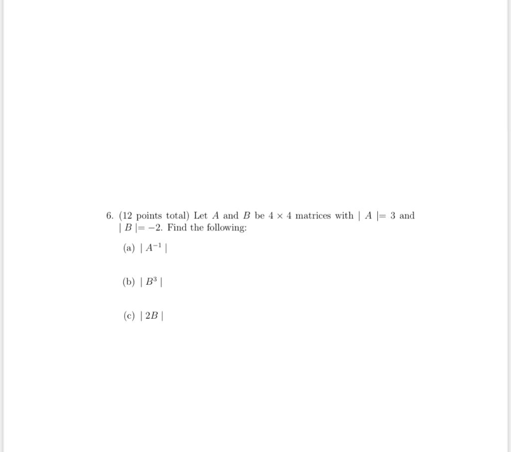 Solved 6. (12 points total) Let A and B be 4×4 matrices with | Chegg.com