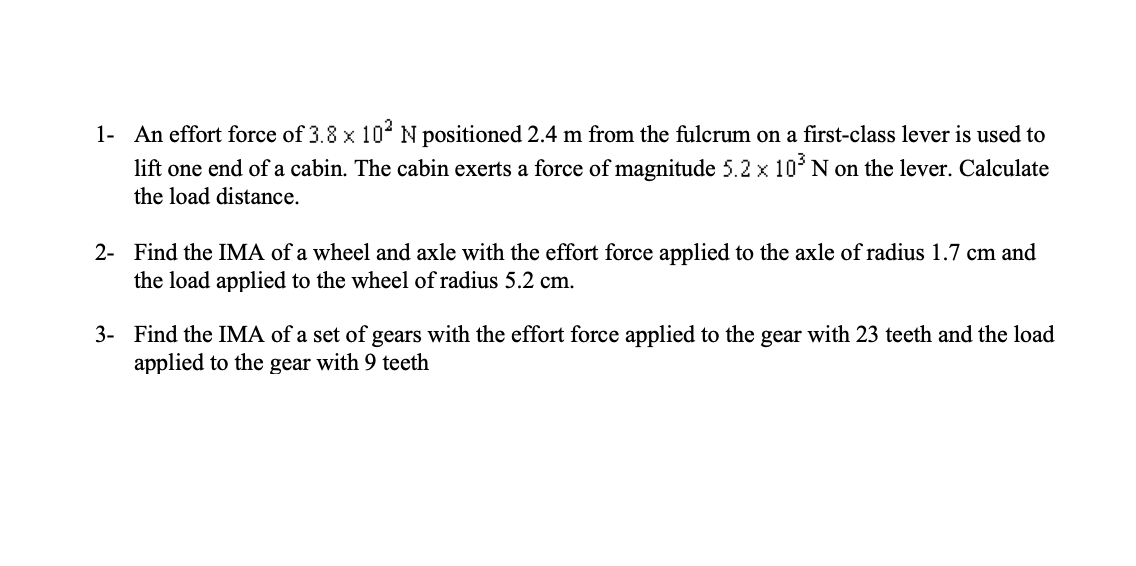Solved 1. An effort force of 3.8 x 102 N positioned 2.4 m | Chegg.com