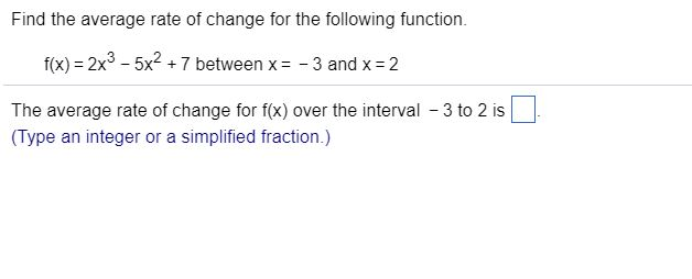 Solved Find the average rate of change for the following | Chegg.com