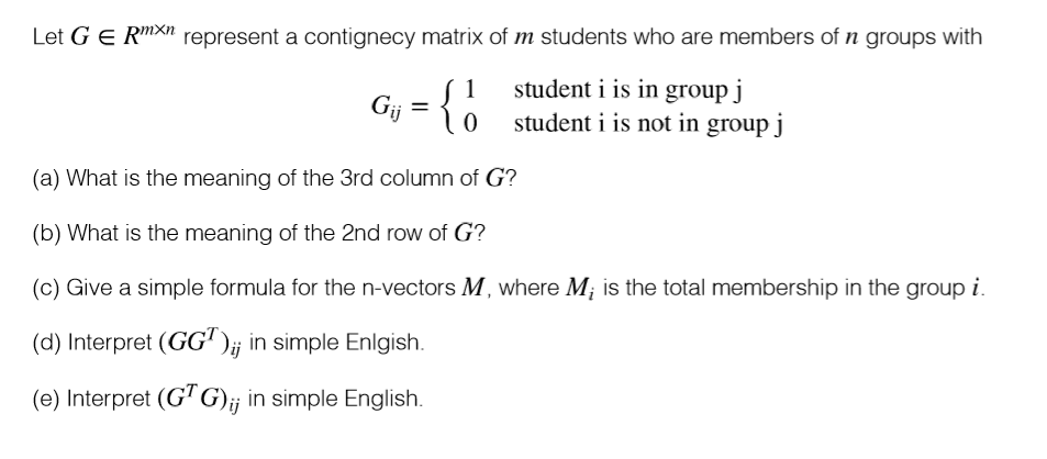 Solved Let GER represent a contignecy matrix of m students | Chegg.com