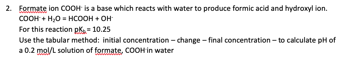 Solved 2. Formate ion COOH is a base which reacts with water | Chegg.com