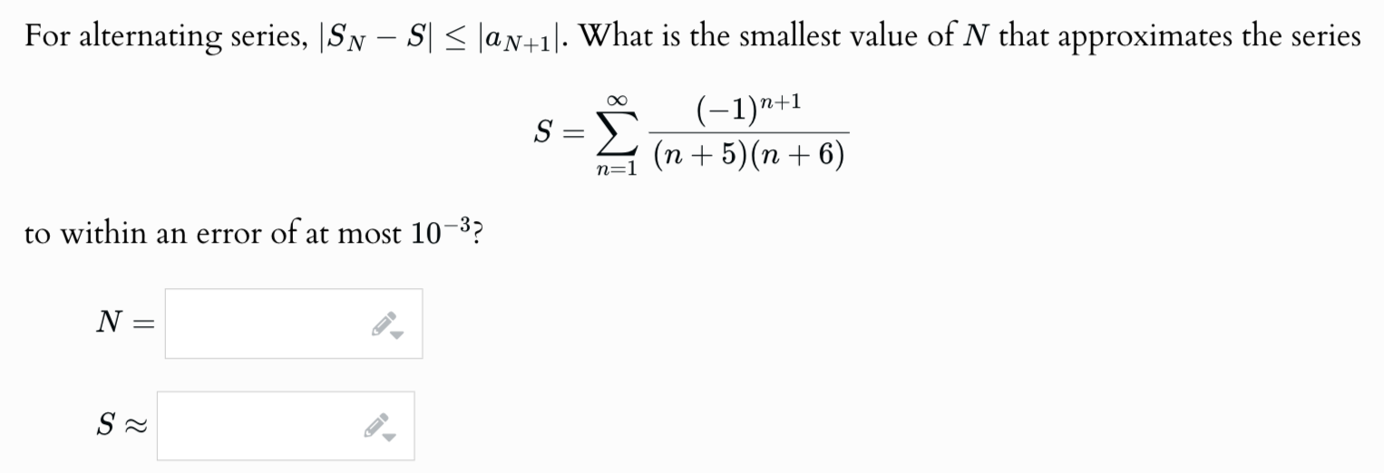 Solved For alternating series, |SN-S|≤|aN+1|. ﻿What is the | Chegg.com