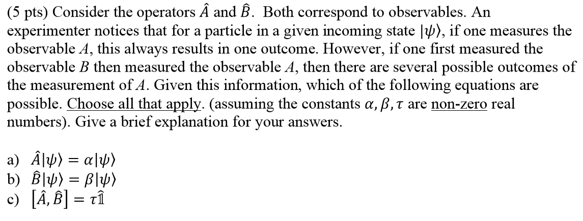 Solved (5 pts) Consider the operators Â and B. Both | Chegg.com