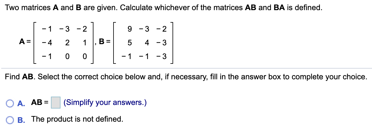 Solved Two matrices A and B are given. Calculate whichever | Chegg.com