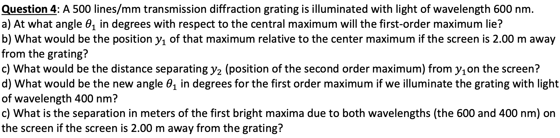 Solved Question 4: A 500 lines /mm transmission diffraction | Chegg.com