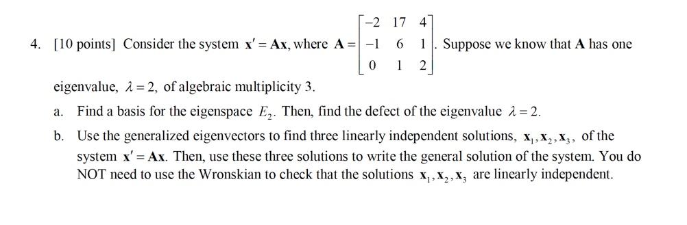 Solved -2 17 4 4. [10 points] Consider the system x' = Ax, | Chegg.com