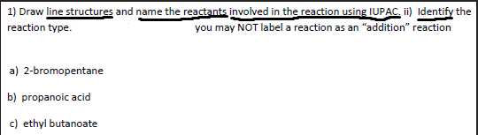 Solved 1) Draw line structures and name the reactants | Chegg.com