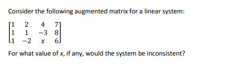 Solved Consider the following augmented matrix for a linear | Chegg.com