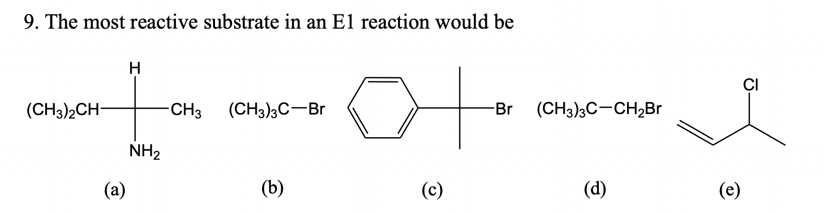 Solved 9. The most reactive substrate in an E1 reaction | Chegg.com