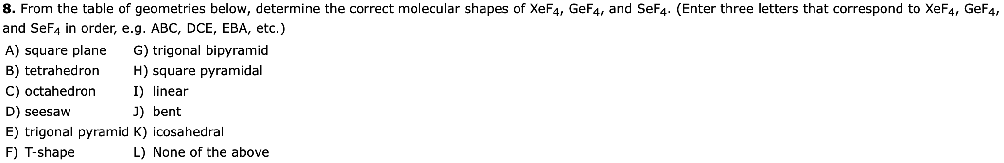 Solved From the table of geometries below, determine the | Chegg.com