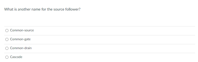Solved What is another name for the source follower? | Chegg.com
