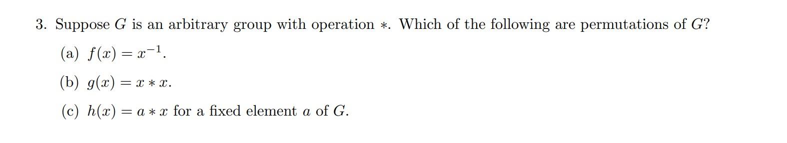 Solved 3. Suppose G is an arbitrary group with operation ∗. | Chegg.com