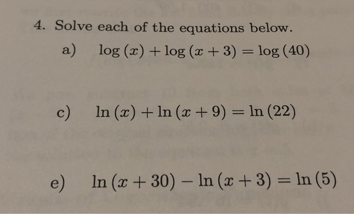 Solved 4. Solve each of the equations below. log (40) a) log | Chegg.com