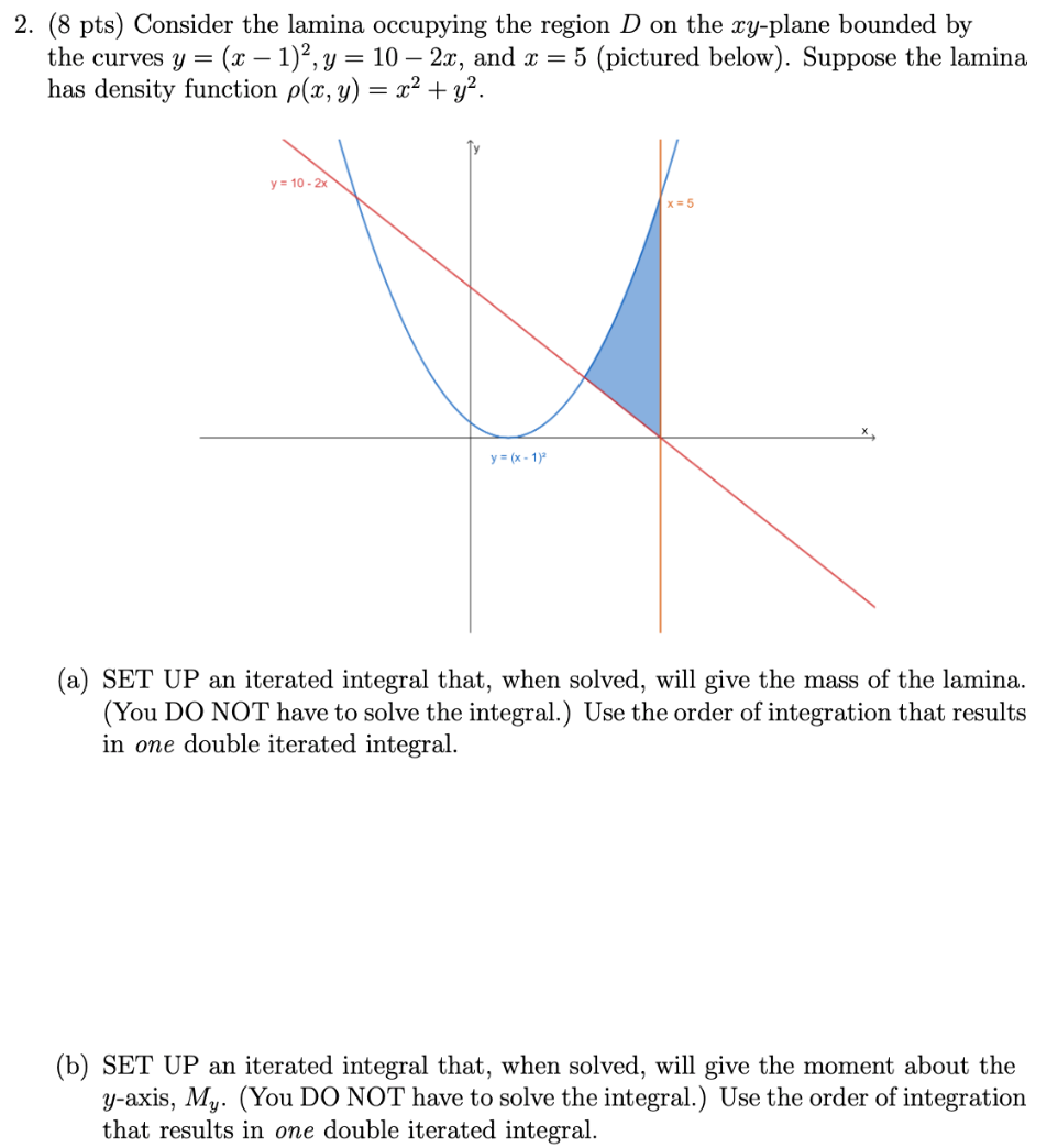 Solved 2. (8 pts) Consider the lamina occupying the region D | Chegg.com
