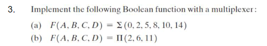 Solved Implement the following Boolean function with a | Chegg.com