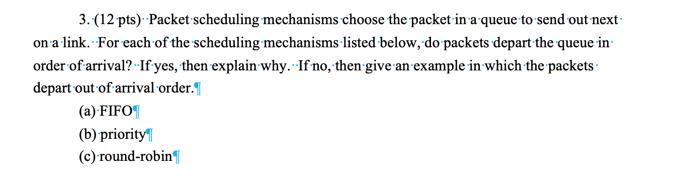 Solved 3.(12 pts) Packet-scheduling mechanisms choose the | Chegg.com