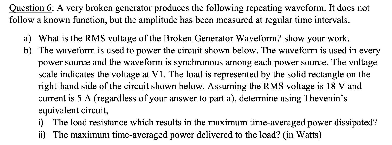 Solved Question 6: A very broken generator produces the | Chegg.com