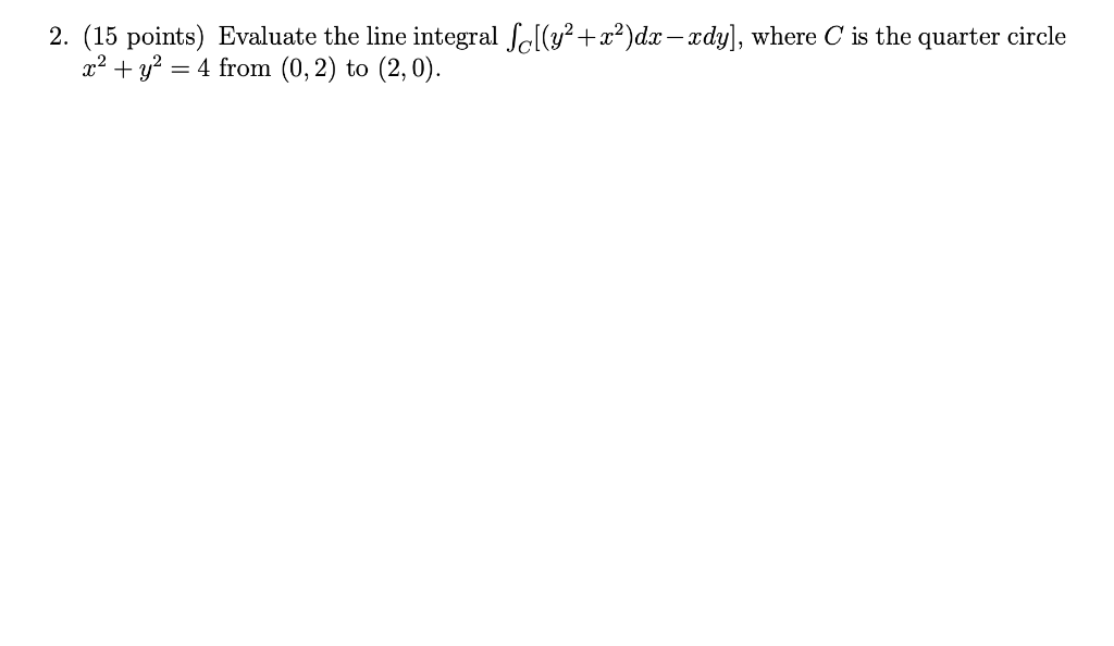 Solved 2. (15 points) Evaluate the line integral | Chegg.com