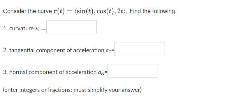 Solved Consider the curve r(t) = (sin(t), cos(t), 2t). Find | Chegg.com