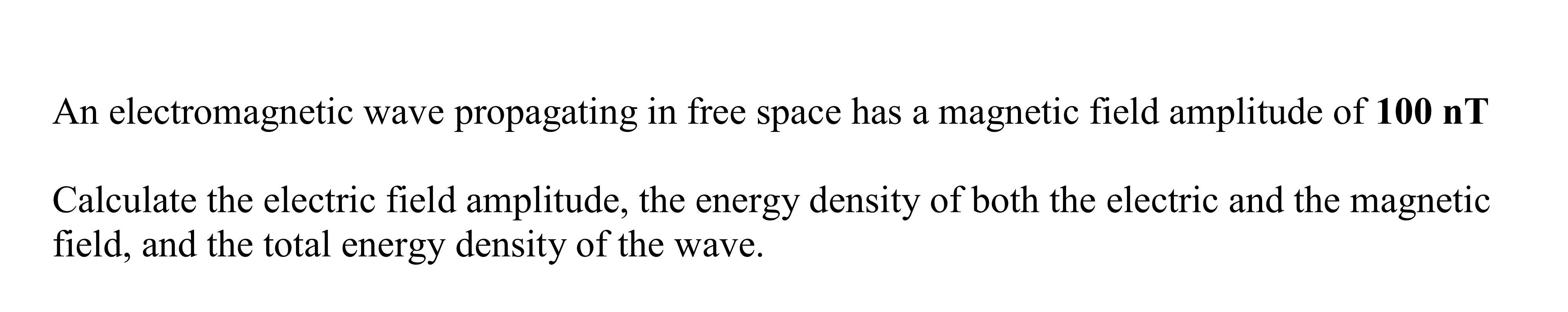 Solved An electromagnetic wave propagating in free space has | Chegg.com