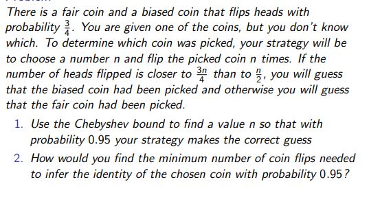 Solved There is a fair coin and a biased coin that flips | Chegg.com