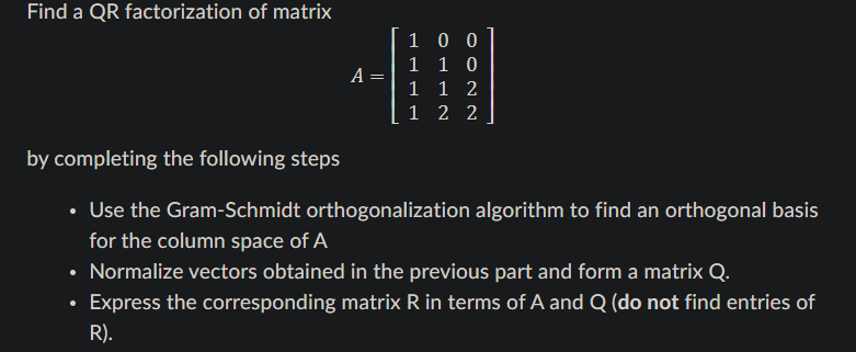 Solved Find a QR factorization of matrixA=[100110112122]by | Chegg.com