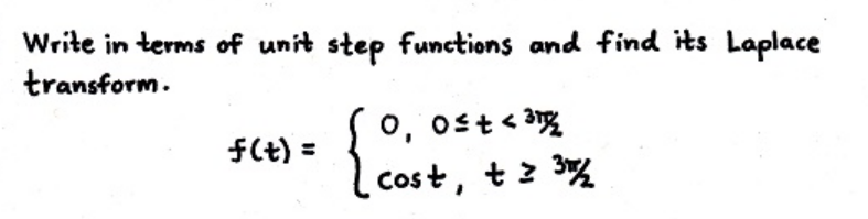 Solved Write in terms of unit step functions and find its | Chegg.com