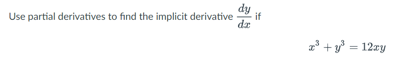 Solved dy Use partial derivatives to find the implicit | Chegg.com