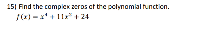 Solved 15) Find the complex zeros of the polynomial | Chegg.com