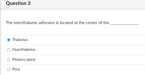 Solved Question 3 The interthalamic adhesion is located at | Chegg.com