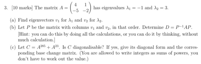 Solved 3. [10 marks] The matrix A = ?) has eigenvalues λ,--1 | Chegg.com