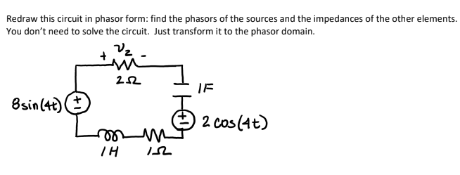 Solved Redraw this circuit in phasor form: find the phasors | Chegg.com
