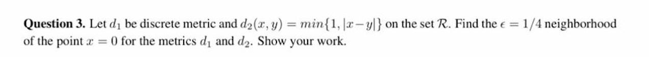 Solved Question 3. Let d1 be discrete metric and | Chegg.com