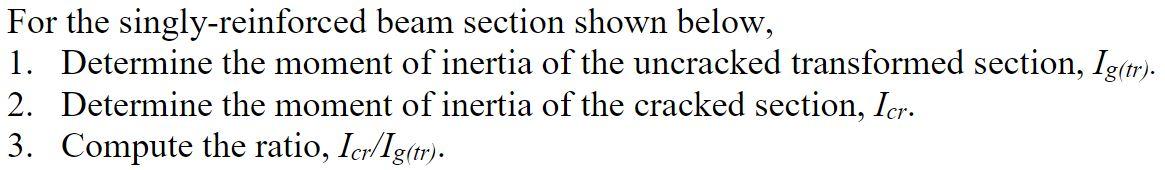 Solved For the singly-reinforced beam section shown below, | Chegg.com