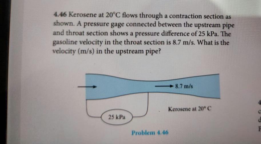 Solved 4.46 Kerosene at 20°C flows through a contraction | Chegg.com