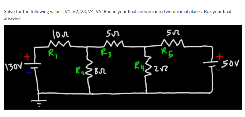 Solved Solve for the following values: V1, V2, V3, V4, V5. | Chegg.com