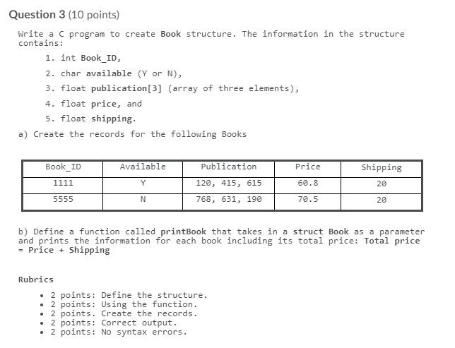Solved Question 3 10 Points Write A C Program To Create 