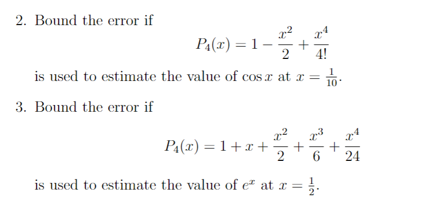 Solved 2. Bound the error if P4(x)=1−2x2+4!x4 is used to | Chegg.com