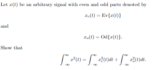 Solved Let x(t) be an arbitrary signal with even and odd | Chegg.com
