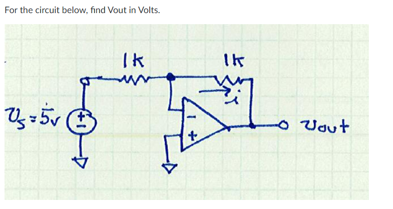Solved For the circuit below, find Vout in Volts. | Chegg.com