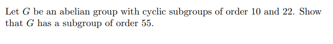 Solved Let G ﻿be an abelian group with cyclic subgroups of | Chegg.com