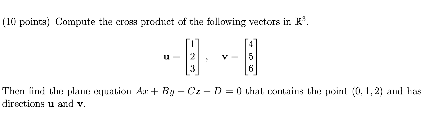 Solved (10 points) Compute the cross product of the | Chegg.com