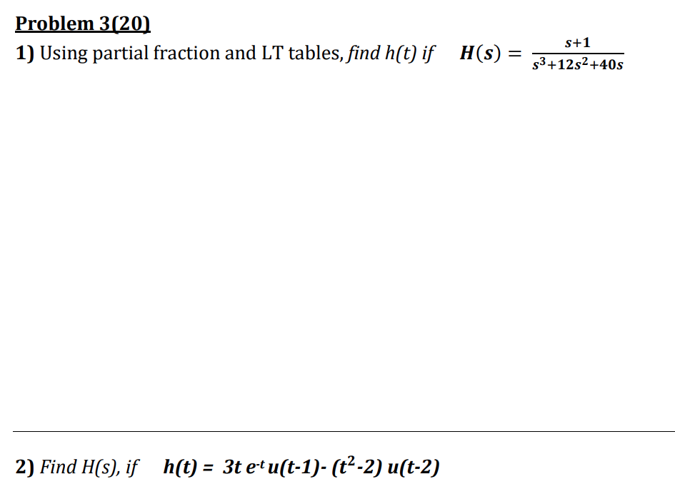 Solved Problem 3(20) 1) Using partial fraction and LT | Chegg.com