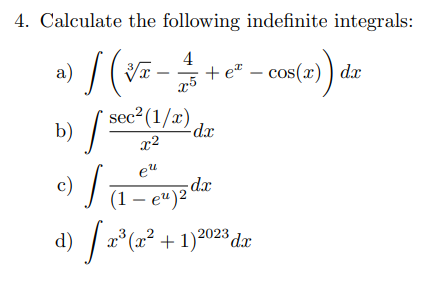 Solved 4. Calculate the following indefinite integrals: a) | Chegg.com