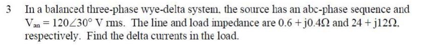 Solved 3 In a balanced three-phase wye-delta system, the | Chegg.com