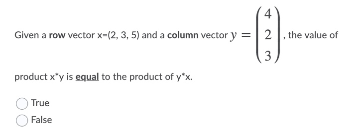 Solved 4 Given a row vector x=(2, 3, 5) and a column vector | Chegg.com